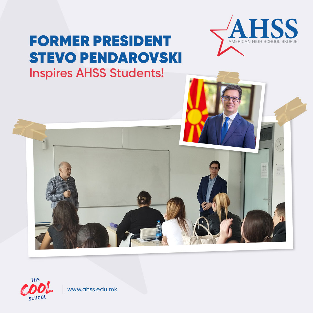 The Former state president Stevo Pendarovski at AHSS – American High ...
